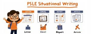 PSLE Situational Writing Guide: Tips & Strategies for Success